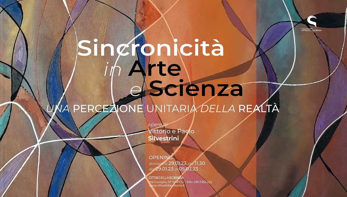 CITTA' DELLA SCIENZA - Inaugurata la Mostra “Sincronicità in Arte e Scienza: una percezione ...